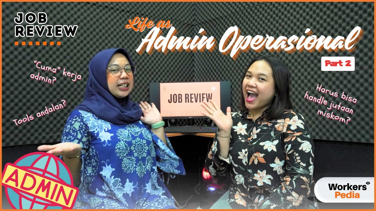 Job Review: Admin Operasional Part 2 | Menghadapi Tantangan Pekerjaan ...